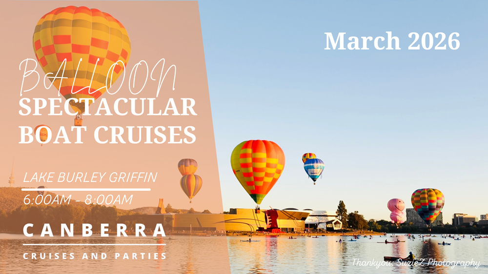 Balloon Spectacular Boat Cruises - March 2026 - Canberra Cruises and ...
